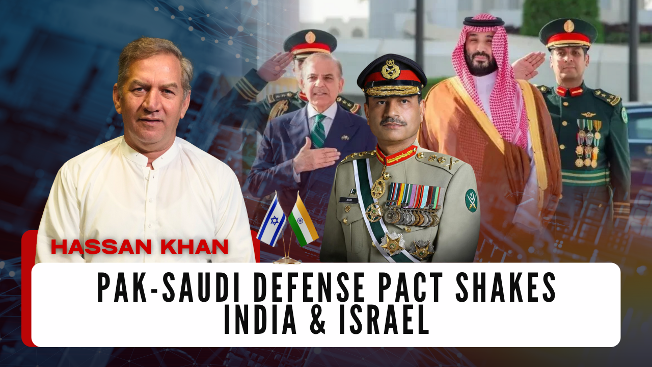 Pak-Saudi Defense Pact Shakes India & Israel - Voice of KP English